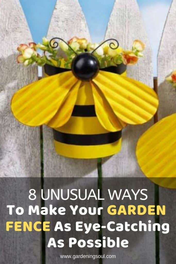 8 Unusual Ways To Make Your Garden Fence As Eye-Catching As Possible